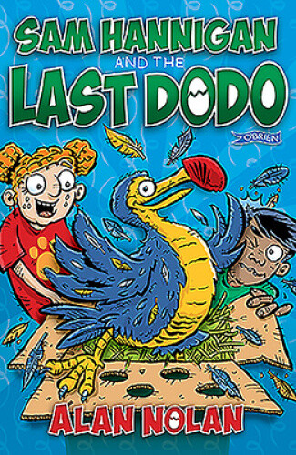 Sam Hannigan and the Last Dodo by Nolan, Alan [Paperback] 9781788490863 ...
