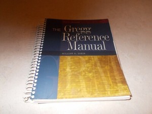 The Gregg Reference Manual: A Manual of Style Grammar Usage and ...