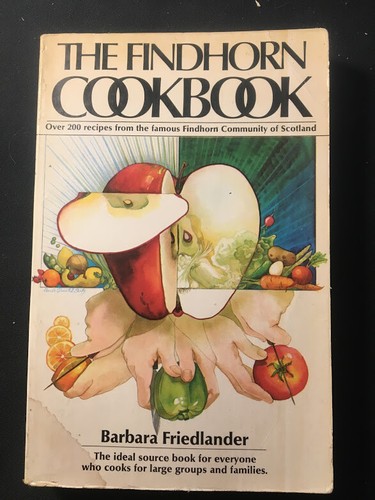 The Findhorn Cookbook : An Approach to Cooking with Consciousness by ...