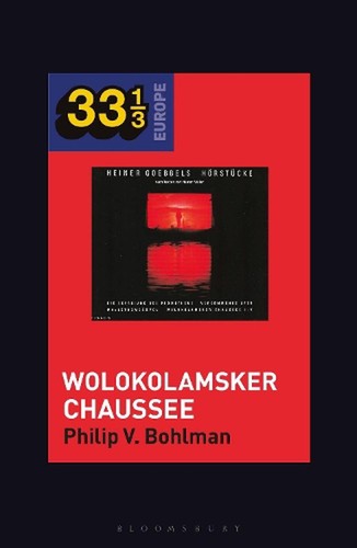 Heiner Mller and Heiner Goebbelss Wolokolamsker Chaussee by Philip V ...