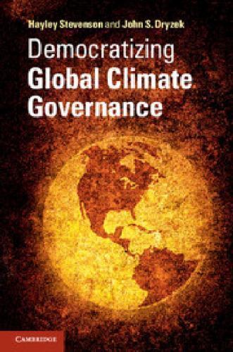 Democratizing Global Climate Governance by John S. Dryzek and Hayley ...