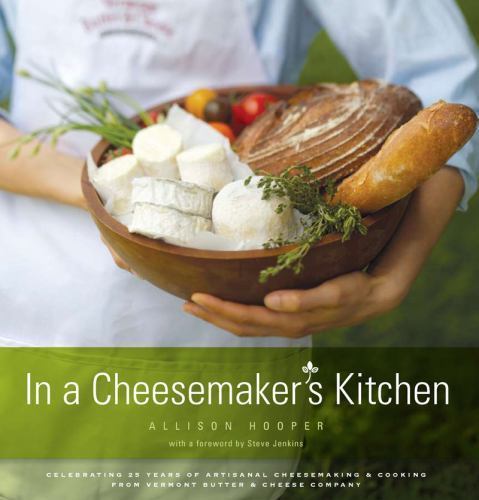 In a Cheesemaker's Kitchen : Celebrating 25 Years of Artisanal ...