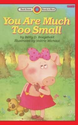 You Are Much Too Small: Level 2 by Betty D Boegehold: New 9781876967048 ...