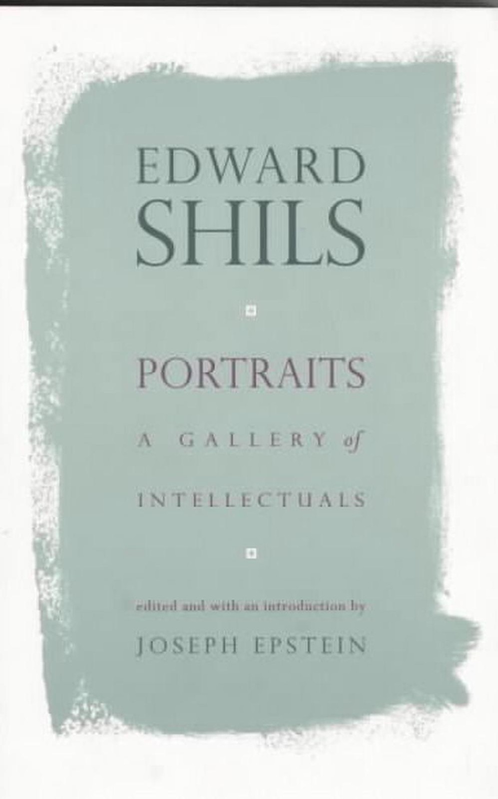 Portraits : A Gallery of Intellectuals by Edward Shils (1997, Trade ...