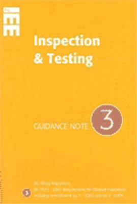 Guidance Note 3 to IEE Wiring Regulations BS7671: Inspection and ...