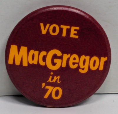 1970 Vintage - Vote MacGregor in '70 - 1-1/4" Pinback CAMPAIGN BUTTON Pin | eBay