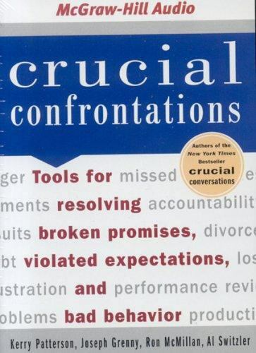 Crucial Confrontations by Joseph Grenny, Kerry Patterson, Ron McMillan ...