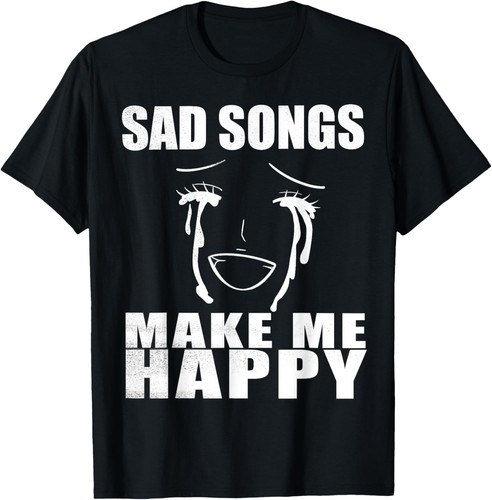 Weirdcore Aesthetic Clothes saying "Sad Songs Make Me Happy" T-Shirt | eBay