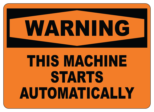 OSHA WARNING: MACHINES STARTS AUTOMATICALLY| Laminated Vinyl Decal ...