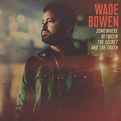 Wade Bowen Somewhere Between the Secret and the Truth LP Vinyl BS0021 ...