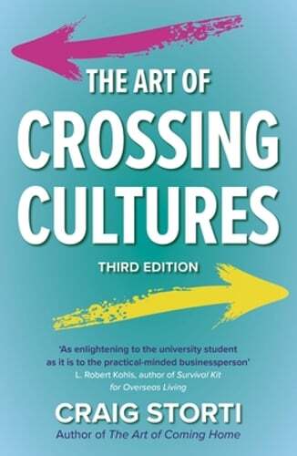 The Art of Crossing Cultures, 3rd Edition by Craig Storti: Used ...