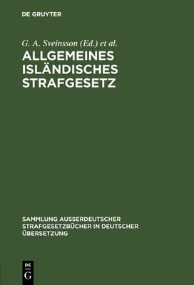 Allgemeines islndisches Strafgesetz: Gesetz Nr. 19 vom 12. Februar 1940 ...