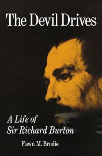 The Devil Drives: A Life of Sir Richard Burton by Brodie, Fawn McKay ...