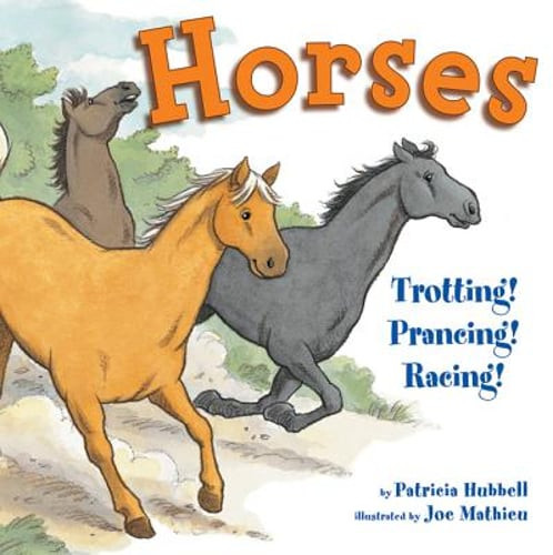Horses: Trotting! Prancing! Racing! by Patricia Hubbell: New ...