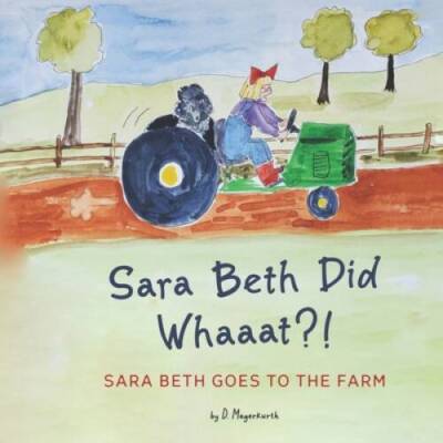 Sara Beth Goes to the Farm (Sara Beth Did Whaaat) - Paperback - GOOD ...