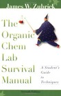 THE ORGANIC CHEM LAB SURVIVAL MANUAL, A STUDENT'S GUIDE TO By James W ...