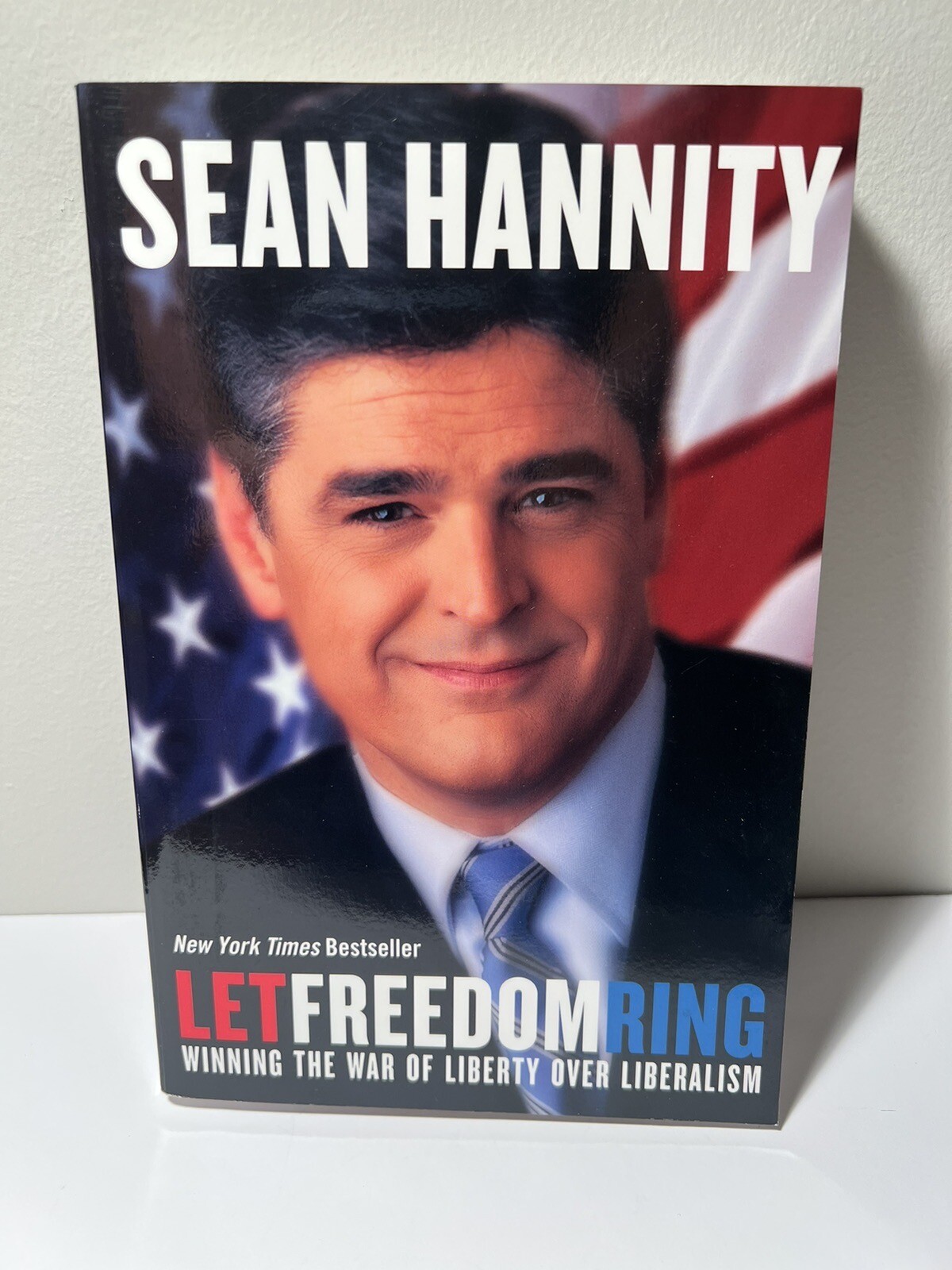 Let Freedom Ring : Winning the War of Liberty over Liberalism by Sean ...