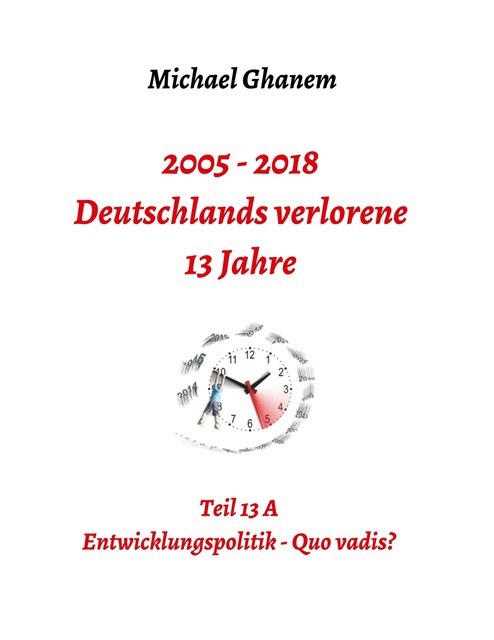 Deutschlands Verlorene 13 Jahre von Michael Ghanem (2019, Taschenbuch ...