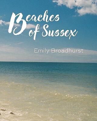 Beaches of Sussex by Broadhurst, Emily -Paperback | eBay Australia