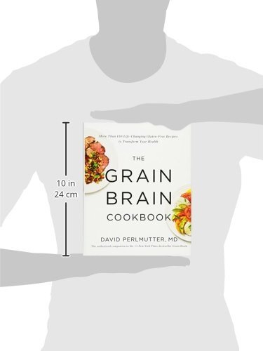 The Grain Brain Cookbook: More Than 150 Life-Changing Gluten-Free ...