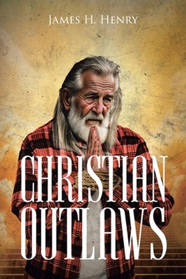 Christian Outlaws by James H. Henry Paperback Book | eBay