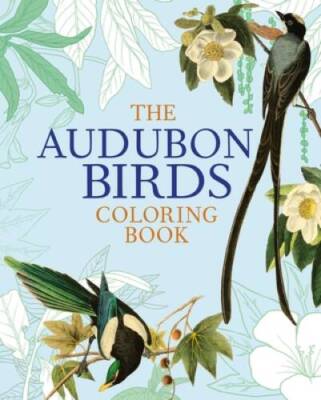 The Audubon Birds Coloring Book - Paperback By Audubon, John James ...