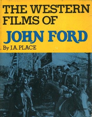 The Western Films of John Ford - Janey Ann Place (The Citadel Press ...