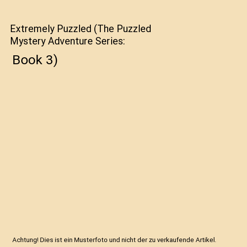 Extremely Puzzled (The Puzzled Mystery Adventure Series: Book 3), P. J ...