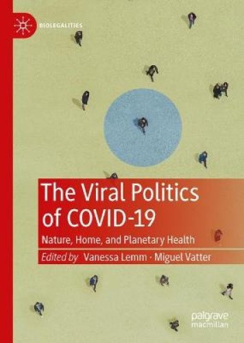 The Viral Politics of Covid-19: Nature, Home, and Planetary Health ...