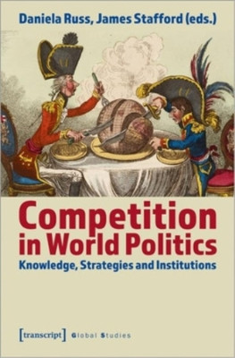 Daniela Russ Ja Competition in World Politics – Knowledg (Paperback ...