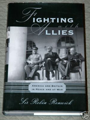 Fighting With Allies: America and Britain in Peace and War by Robin ...