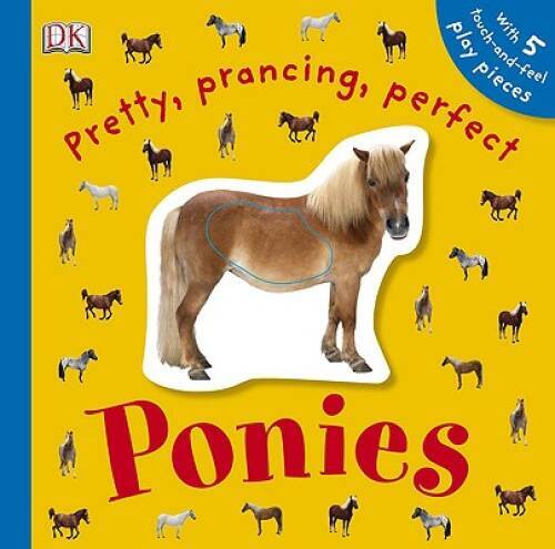 Pretty, Prancing, Perfect Ponies (Touchables) - Board book - GOOD ...