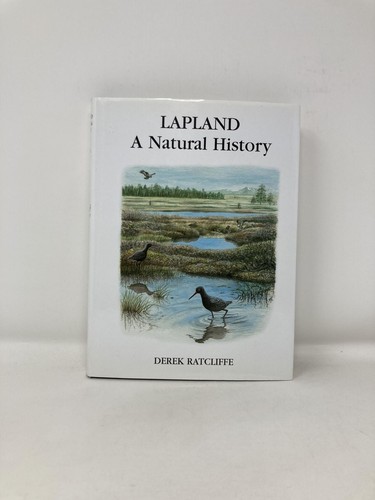 Lapland A Natural History by Derek Ratcliffe First 1st Edition LN HC ...