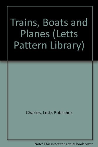 Trains, Boats & Planes (Letts Pattern Library) By Letts Publishe 9781852384432| eBay