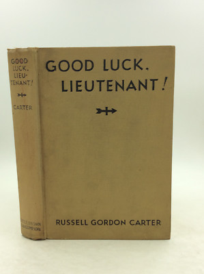 GOOD LUCK, LIEUTENANT! by Russell Gordon Carter - 1932 - 1st ed - WWI ...