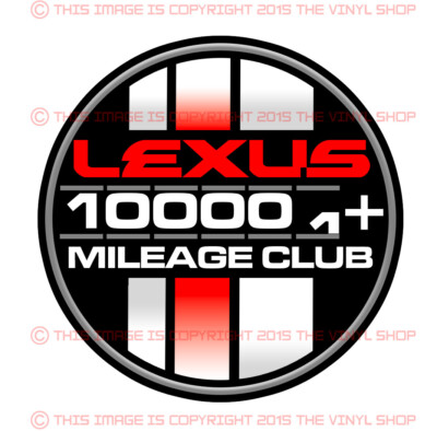 Lexus Decal 100k High Miles Club IS,LS,RC,LC,LM,GX,TX,GS 300,GS400 ...