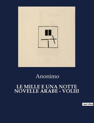 Le Mille E Una Notte Novelle Arabe - Voliii by Anonimo Paperback Book ...