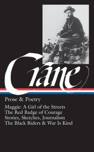 Prose and Poetry: Maggie, A Girl of the Streets / The Red Badge of ...