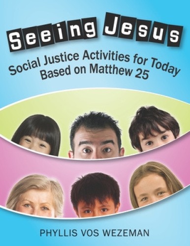Seeing Jesus: Social Justice Activities for Today Based on Matthew 25 ...