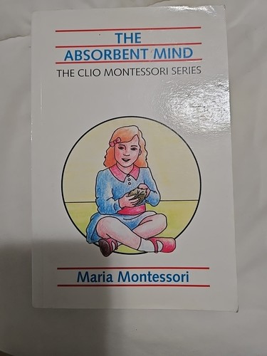 The Absorbent Mind (The Montessori Series)-Maria Montessori 9081172417 ...