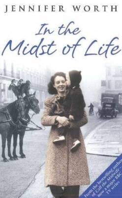 Jennifer Worth, In The Midst of Life Paperback by - Paperback ...