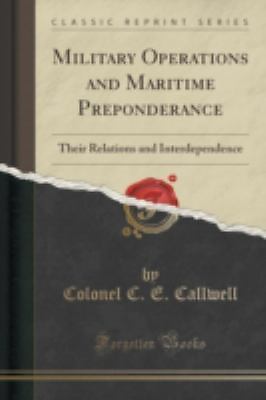 Military Operations and Maritime Preponderance : Their Relations and ...