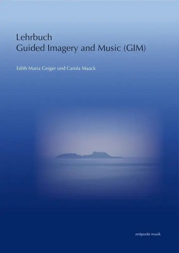 Lehrbuch Guided Imagery in Music (GIM) | Edith M. Geiger (u. a ...