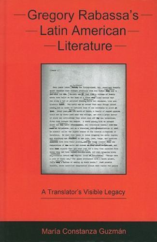 Gregory Rabassa's Latin American Literature : A Translator's Visible ...