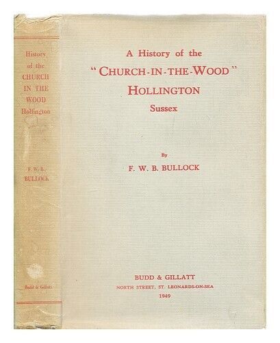 BULLOCK, F.W.B. (FREDERICK WILLIAM BAGSHAWE) A history of the "Church ...