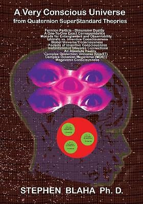 Very Conscious Universe from Quaternion SuperStandard Theories by ...