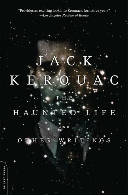 The Haunted Life: And Other Writings von Jack Kerouac (2015 ...