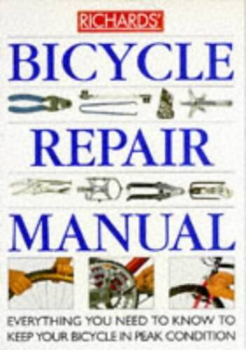 Richards Bicycle Repair Manual: Everything You Need to Know to Kee ...