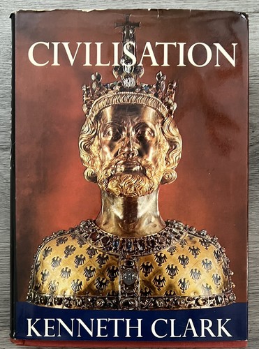 Civilisation: A Personal View by Kenneth Clark 1969 HC/DJ 1969 Full ...