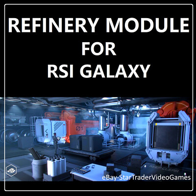 STAR CITIZEN - REFINERY MODULE FOR RSI GALAXY | eBay